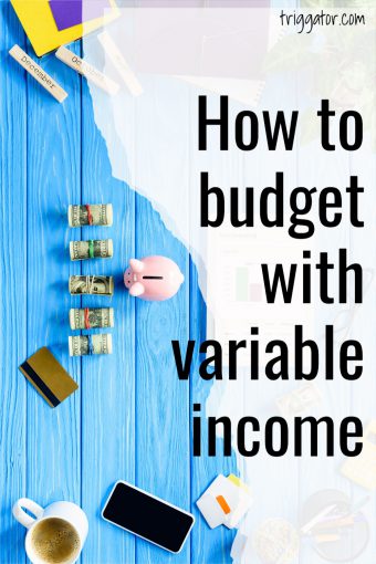 How to Budget with a Variable Income – Triggator