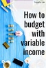How to Budget with a Variable Income – Triggator